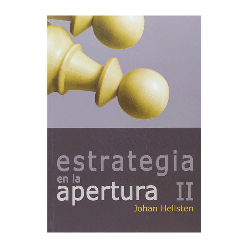 Estrategia En La Apertura II I Johan Hellsten